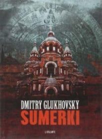 Sumerki – Dmitry Glukhovsky – Blog-O-Livre