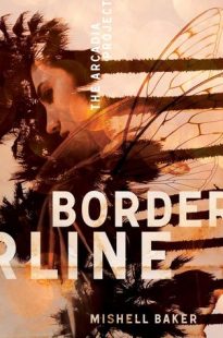 The Arcadia Project Book 1, Borderline – Mishell Baker – Blog-O-Livre